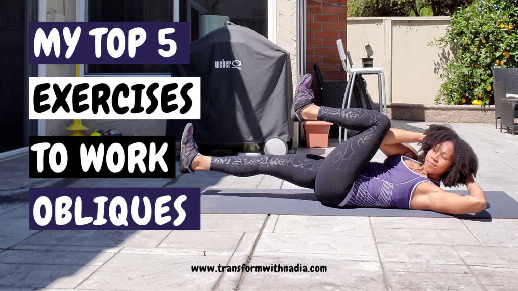 Oblique Exercises: My Top 5 Picks - Transform with Nadia